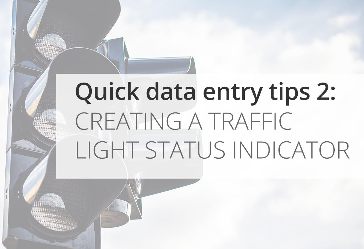 Quick Data Entry Tips: Traffic light status indicator